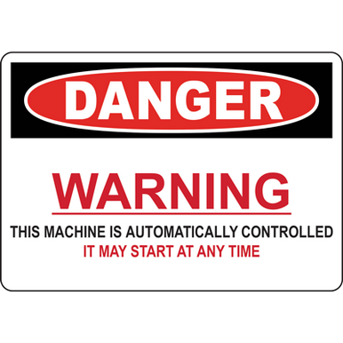 DANGER WARNING THIS MACHINE IS AUTOMATICALLY CONTROLLED IT MAY START AT ...