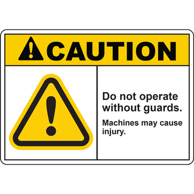 CAUTION DO NOT OPERATE WITHOUT GUARDS MACHINES MAY CAUSE INJURY SIGN ...