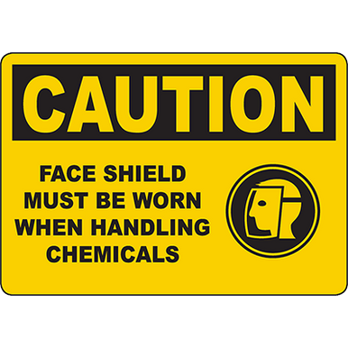 CAUTION Face Shield Must Be Worn When Handling Chemicals Sign | Graphic ...