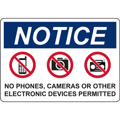 NOTICE NO PHONES, CAMERAS OR OTHER ELECTRONIC DEVICES PERMITTED SIGN ...