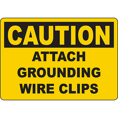 CAUTION Attach Grounding Wire Clips Sign - 116 - DuraLabel