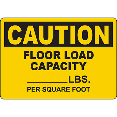 CAUTION Floor Load Capacity ____ Lbs Per Square Foot Sign | Graphic ...