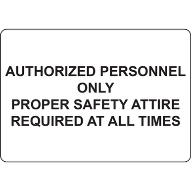 AUTHORIZED PERSONNEL ONLY PROPER SAFETY ATTIRE REQUIRED AT ALL TIMES ...