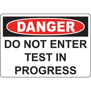 DANGER DO NOT ENTER TEST IN PROGRESS SIGN | Graphic Products