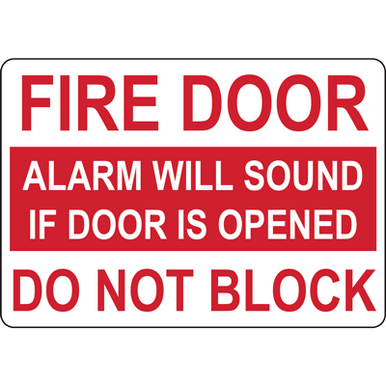 FIRE DOOR ALARM WILL SOUND IF DOOR IS OPENED DO NOT BLOCK SIGN ...