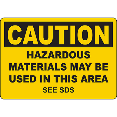 CAUTION Hazardous Materials In Area See SDS Sign - DuraLabel