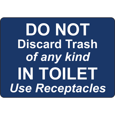 DO NOT Discard Trash of any kind IN TOILET Use Receptacles SIGN ...