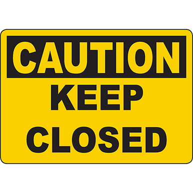 CAUTION Keep Closed Sign | Graphic Products