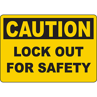 CAUTION Lock Out For Safety Sign | Graphic Products
