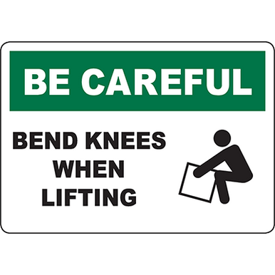 BE CAREFUL Bend Knees When Lifting Sign w/Symbol - DuraLabel