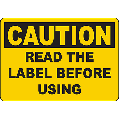 CAUTION Read The Label Before Using Sign | Graphic Products