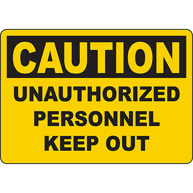 CAUTION Unauthorized Personnel Keep Out Sign | Graphic Products