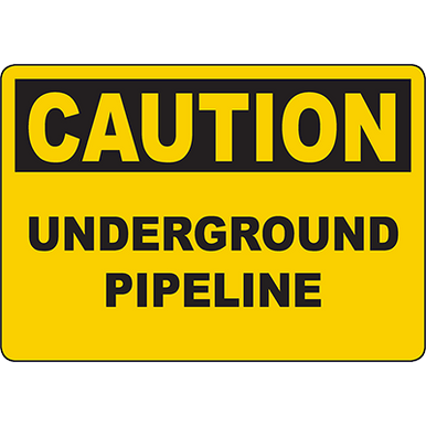 CAUTION Underground Pipeline Sign | Graphic Products