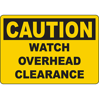 CAUTION Watch Overhead Clearance Sign | Graphic Products