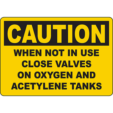 CAUTION Close Valves On Oxygen And Acetylene Tanks Sign | Graphic Products