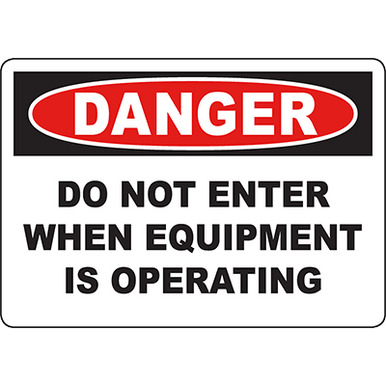 DANGER Do Not Enter When Equipment Is Operating Sign | Graphic Products