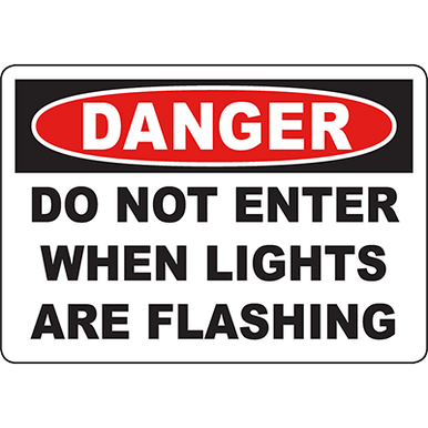 DANGER Do Not Enter When Lights Are Flashing Sign | Graphic Products