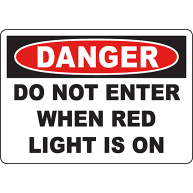 DANGER Do Not Enter When Red Light Is On Sign | Graphic Products
