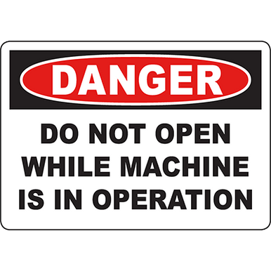DANGER Do Not Open While Machine Is In Operation Sign | Graphic Products