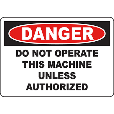 DANGER Do Not Operate This Machine Unless Authorized Sign | Graphic ...