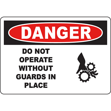 DANGER Do Not Operate Without Guards In Place Sign | Graphic Products