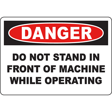 DANGER Do Not Stand In Front Of Machine While Operating Sign | Graphic ...