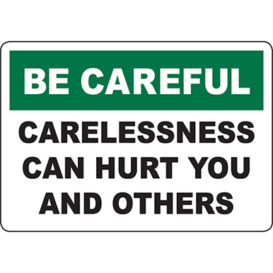 BE CAREFUL Carelessness Can Hurt You And Others Sign | Graphic Products