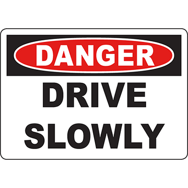 DANGER Drive Slowly Sign | Graphic Products
