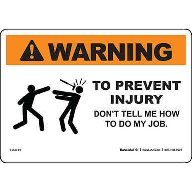 Warning To Prevent Injury Don't Tell Me... - DuraLabel