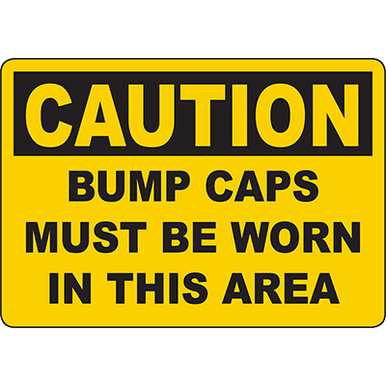 CAUTION Bump Caps Must Be Worn In This Area Sign | Graphic Products