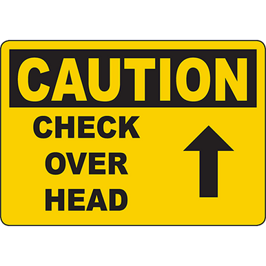 CAUTION Check Over Head Sign | Graphic Products