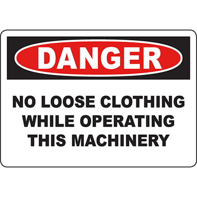 DANGER No Loose Clothing While Operating This Machinery Sign - DuraLabel