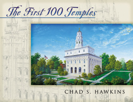 The First 100 Temples (Hardcover) - LDS Used Books Canada.com