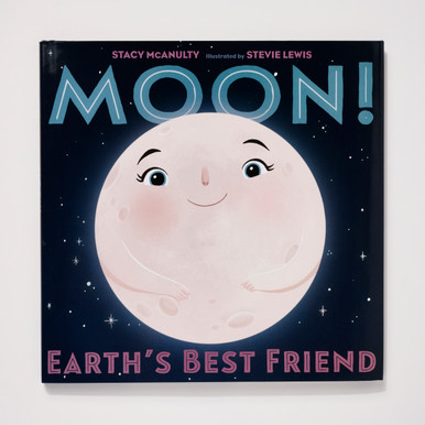 Moon! Earth's Best Friend by Stacy McAnulty - Philadelphia Museum of ...