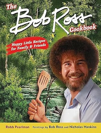The Bob Ross Cookbook