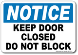 Notice Do Not Prop Open This Door Sign - Safety Signage
