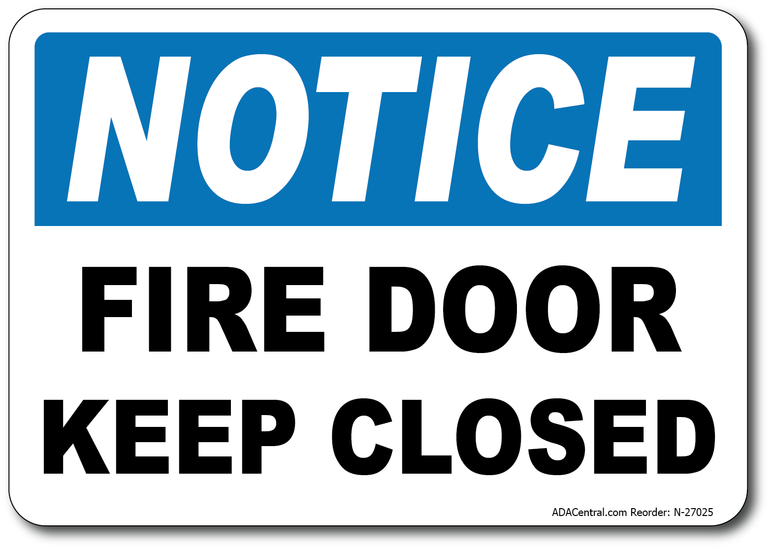 Notice Do Not Prop Open This Door Sign - Safety Signage