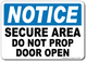 Notice Do Not Prop Open This Door Sign - Safety Signage