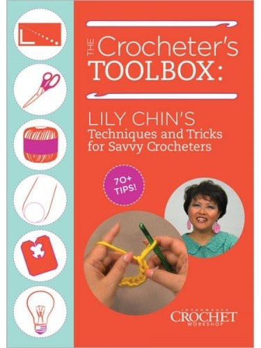 The Crocheter's Toolbox - Lily Chin's Techniques and Tricks for Savvy ...