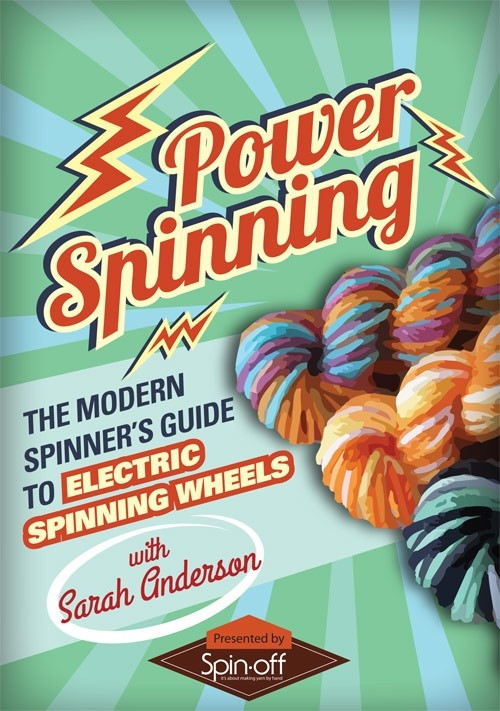 Power Spinning - The Modern Spinner's Guide to Electric Spinning Wheels ...