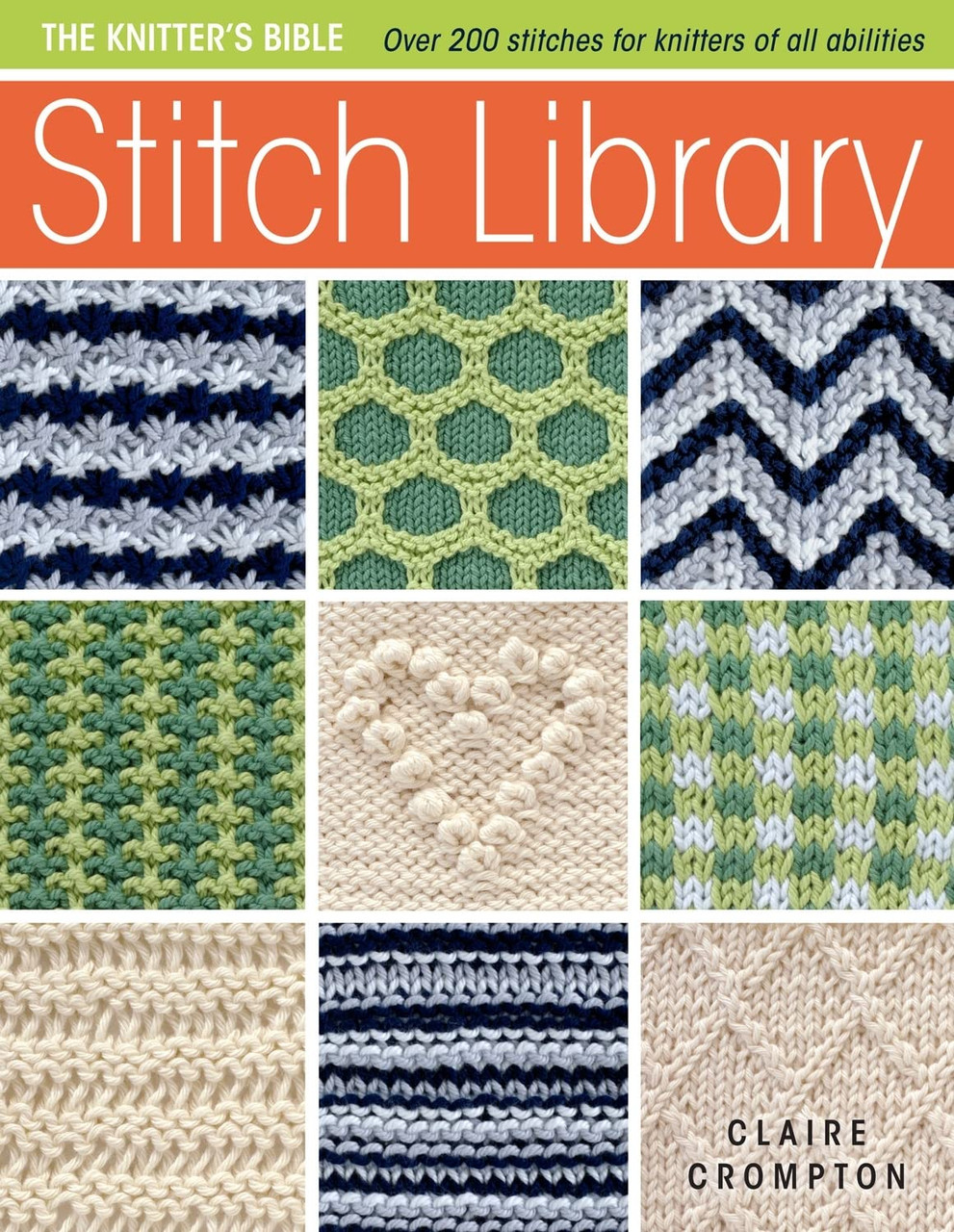 Stitch Library - Over 200 Stitches for Knitters of All Abilities Claire ...