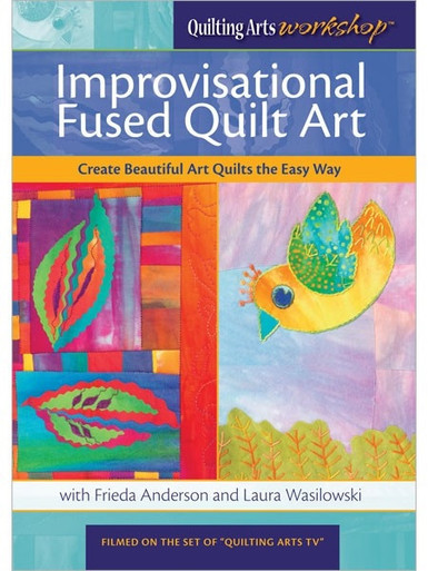 Improvisational Fused Quilt Art with Frieda Anderson - DVD