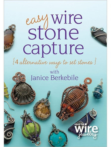 Easy Wire Stone Capture - 4 Alternative Ways to Set Stones Janice ...