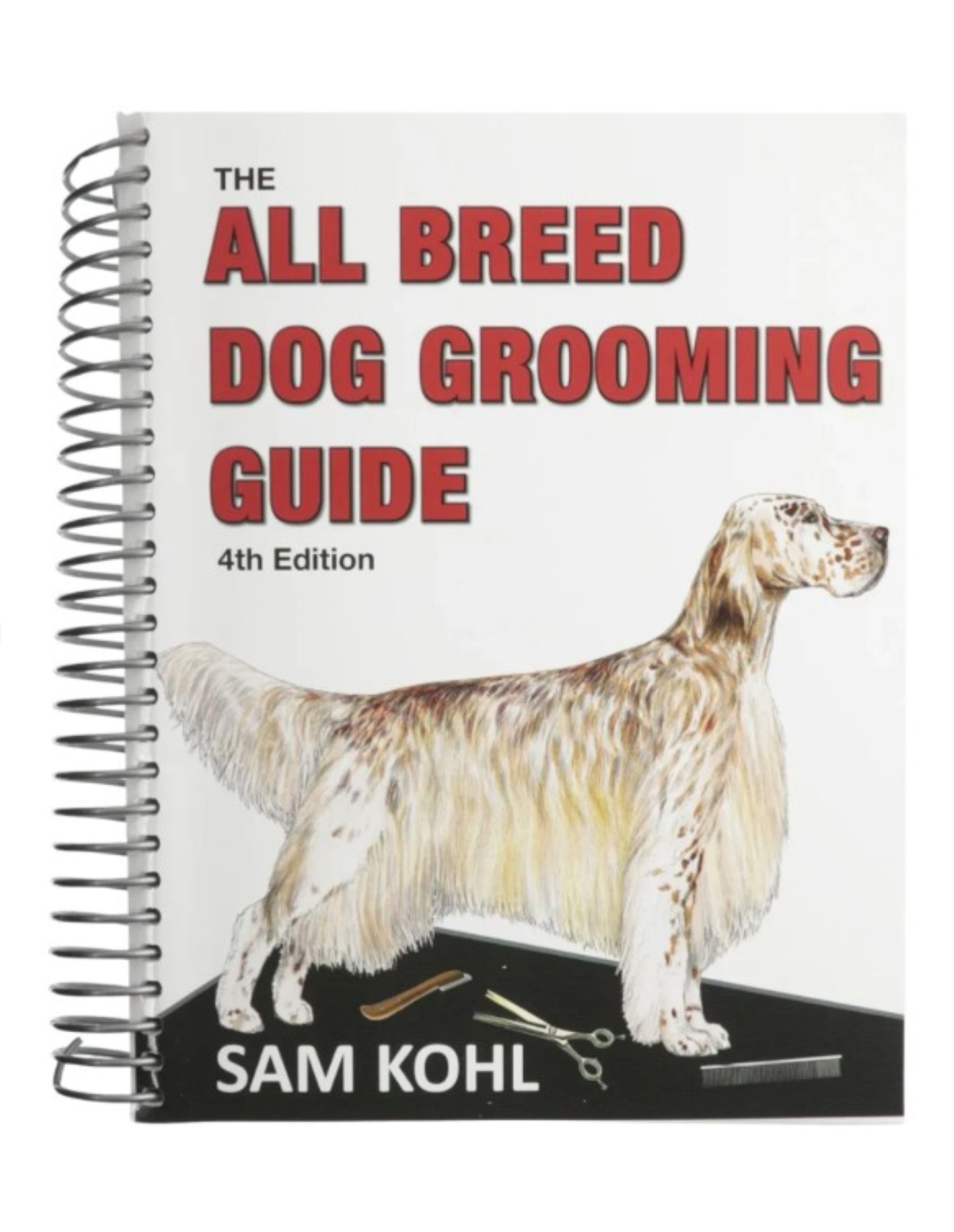 The All Breed Dog Grooming Guide by Sam Kohl 4th Edition | Revival Animal Health