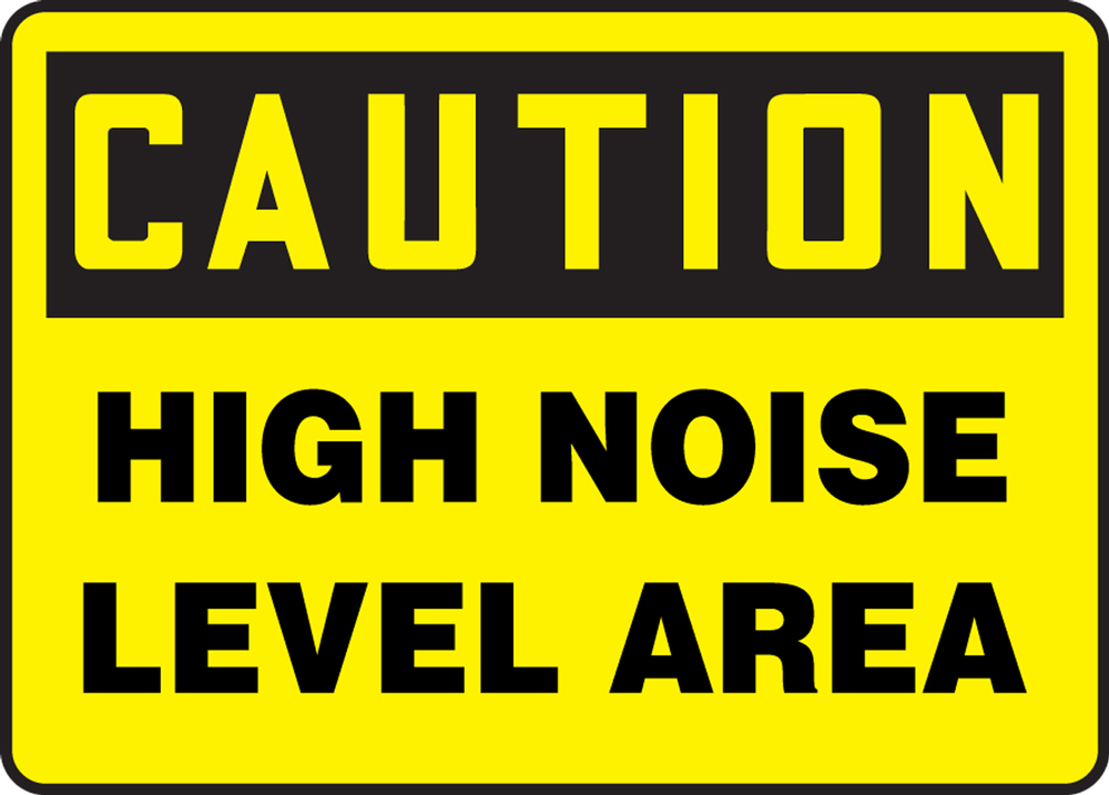 OSHA Safety Sign-CAUTION: High Noise Level Area, 10 x 14", Each