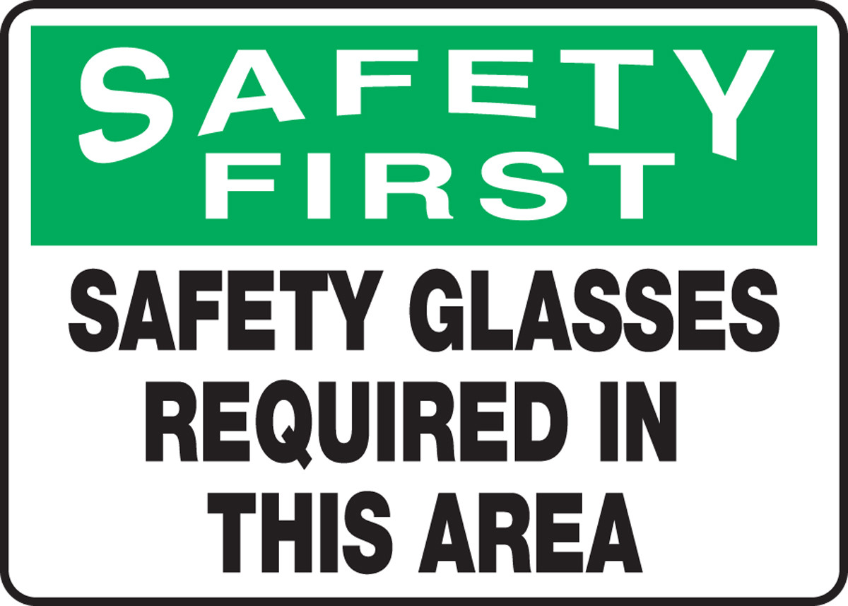 OSHA Safety First Sign, Safety Glasses Required, 10 x 14", Each