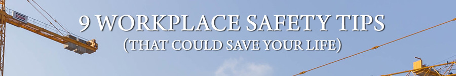 9 Workplace Safety Tips (That Can Save Your Life) - CP Lab Safety