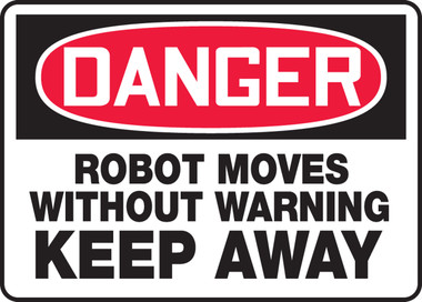 OSHA DANGER Sign: Robot Moves w/o Warning, Keep Away, 10 x 14", Each