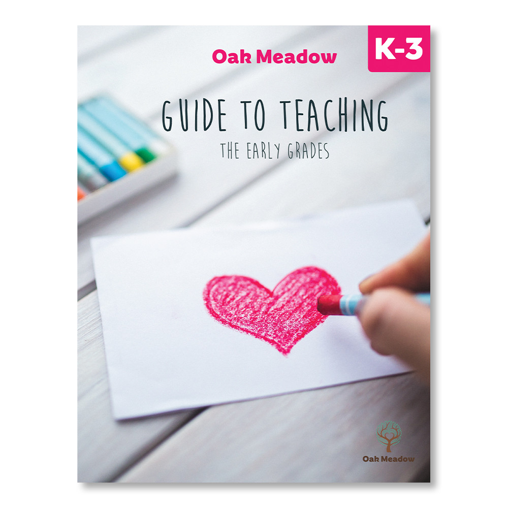 Guide to Teaching the Early Grades | Oak Meadow