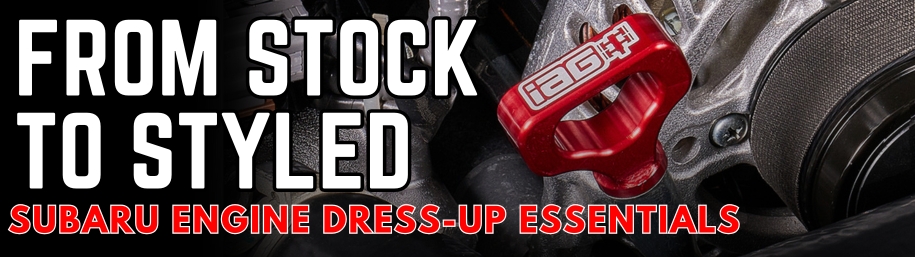 FROM STOCK TO STYLED: SUBARU ENGINE DRESS-UP ESSENTIALS - IAG Performance